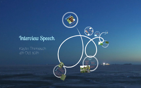 Interview speech visual aid by kaytin Thimesch on Prezi