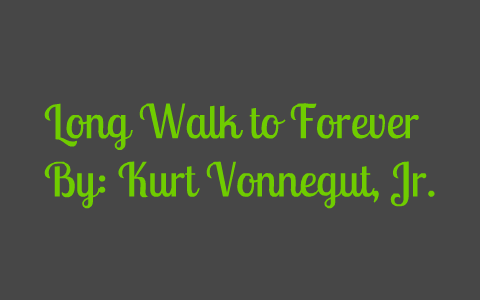 Long Walk to Forever by katie weiland on Prezi