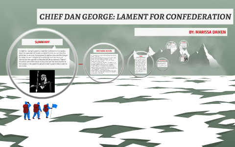 CHIEF DAN GEORGE: LAMENT FOR CONFEDERATION by marissa daiken on Prezi
