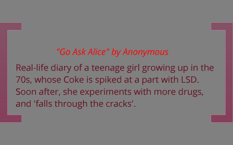 English Project: "Go Ask Alice" by Anonymous by Amy F on Prezi