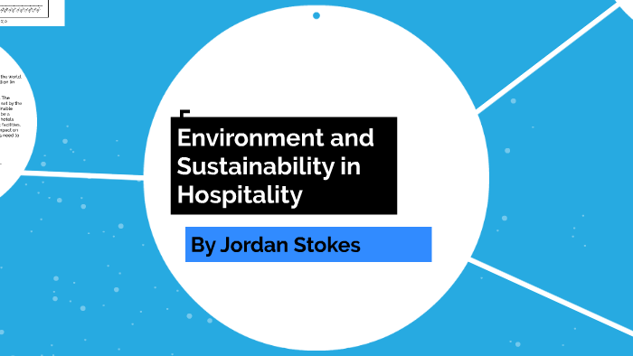 Environment and Sustainability in Hospitality by adele teasel on Prezi