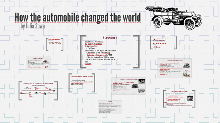 How the automobile changed the world by Julia Sowa on Prezi