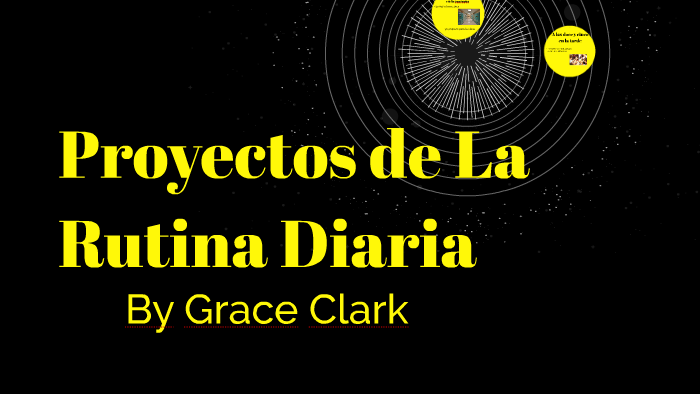 Proyectos de La Rutina Diaria by Grace Clark on Prezi Next