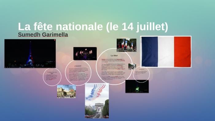 La fête nationale (le 14 juillet) by Sumedh Garimella on Prezi
