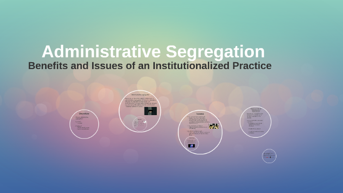 Administrative Segregation by Michael Glaser on Prezi