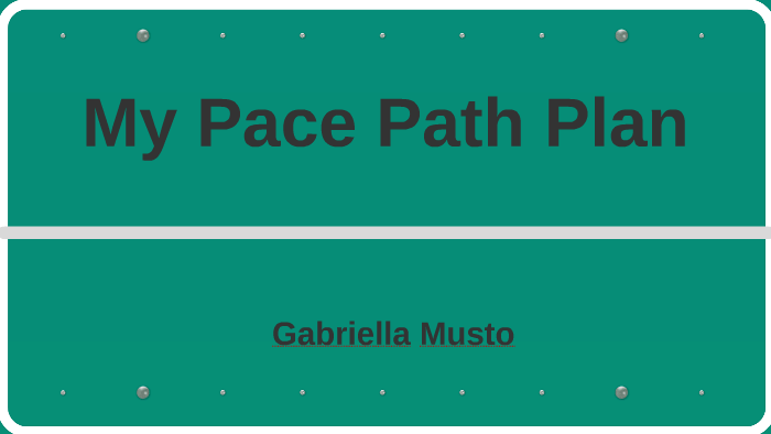 My Pace Path Plan by Gabby Musto on Prezi