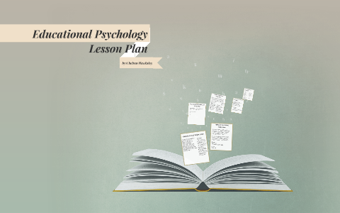 Educational Psychology Lesson Plan by Chelsea Hawksley on Prezi
