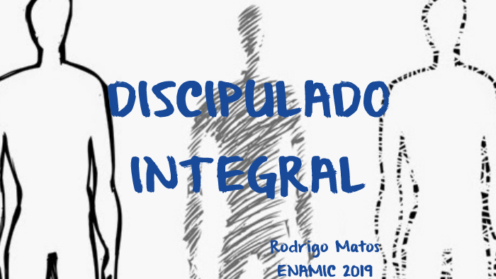 DISCIPULADO INTEGRAL by genesis falcon on Prezi