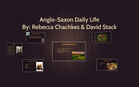 Anglo-Saxon Daily Life by David Stack on Prezi