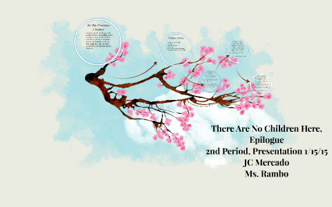 There Are No Children Here, Epilogue by Juan-Carlo Mercado on Prezi