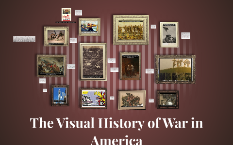 The Visual History of War in America by Katie Mathis on Prezi