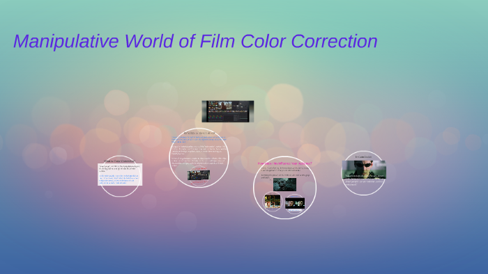 Manipulative World of Film Color Correction by Anesh Doyle on Prezi