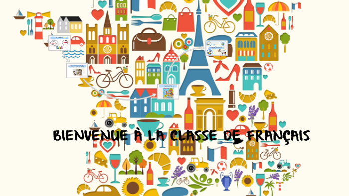 BIENVENU/E À LA CLASSE DE FRANÇAIS by Natalia Cabrera on Prezi