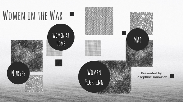 Women in the War by Josephine Janowicz on Prezi