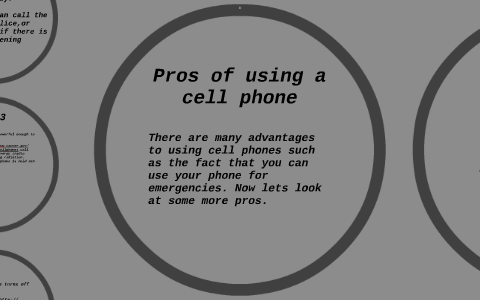 Pro & Cons of cell phones by Ben Ellis on Prezi