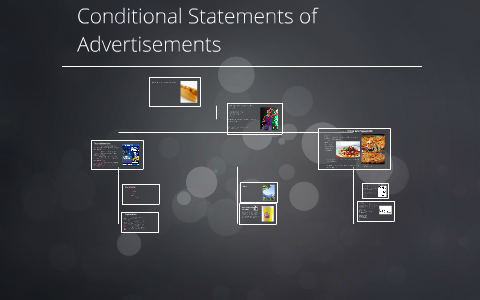 Conditional Statements of Advertisements by Angela Roundtree on Prezi