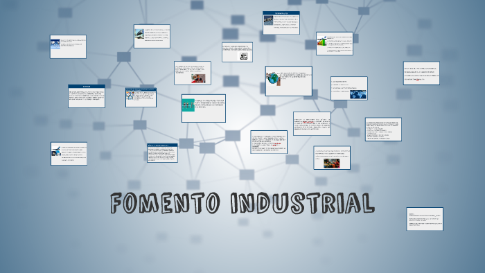 Fomento industrial by julio fuentes on Prezi