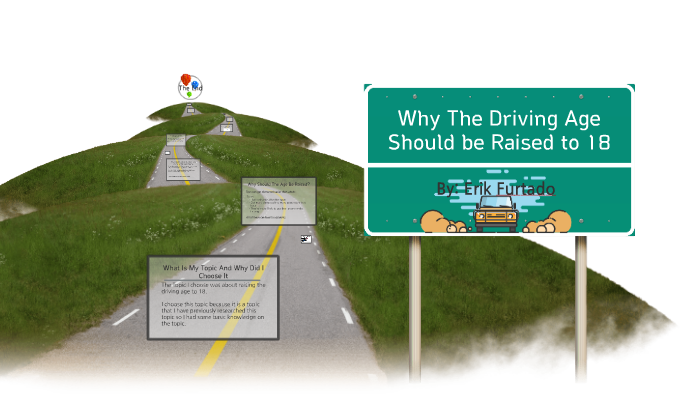 Why The Driving Age Should Be Raised to 18 by Erik Furtado on Prezi