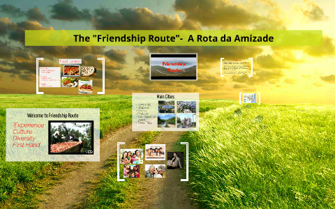 The "Friendship Route"- A Rota da Amizade by Catherine Inoa on Prezi