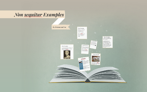 Non sequitur Examples by Lea Sewell on Prezi