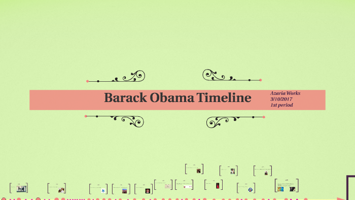 Barack Obama Timeline by Azaria Works on Prezi