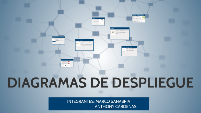 DIAGRAMAS DE DESPLIEGUE by Anthony Cardenas on Prezi
