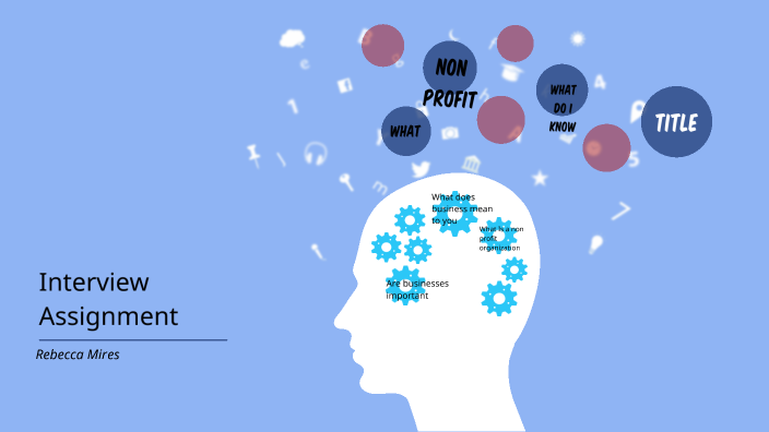Interview Assignment by Rebecca Mires on Prezi