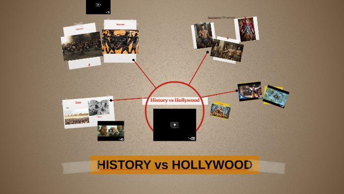 HISTORY vs HOLLYWOOD by Jack Harding on Prezi