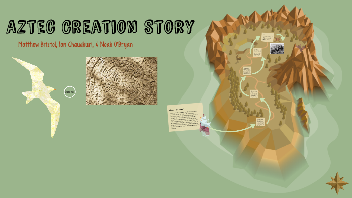 Aztec Creation Story by Matthew Bristol on Prezi