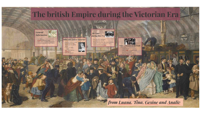 The british Empire during the Victorian Era by Ana Has on Prezi
