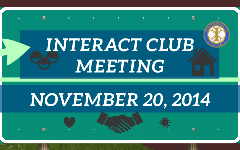 INTERACT CLUB MEETING by Vivian Luong on Prezi