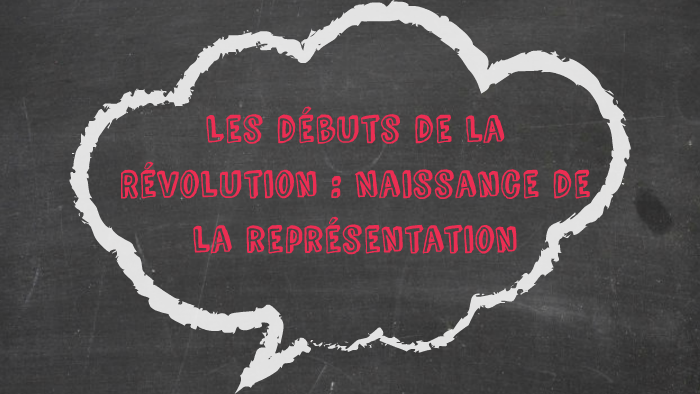 Les débuts de la Révolution : Naissance de la représentation by ...