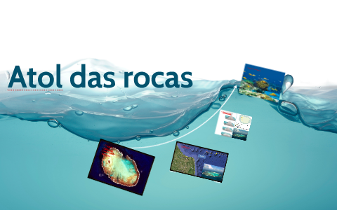 Atol das rocas by Reno Beckenkamp on Prezi