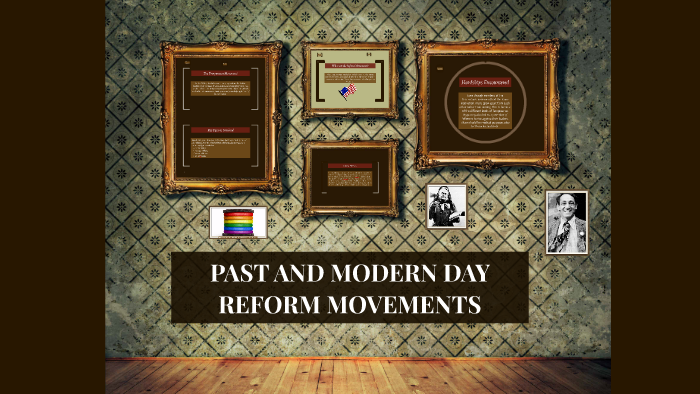 PAST AND MODERN DAY REFORM MOVEMENTS by Abby Carter on Prezi