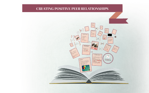 CREATING POSITIVE PEER RELATIONSHIP by gozde fidan on Prezi