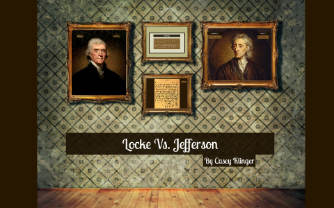 Locke Vs. Jefferson by on Prezi