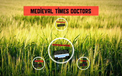 Medieval Times Doctors by Jessica T on Prezi