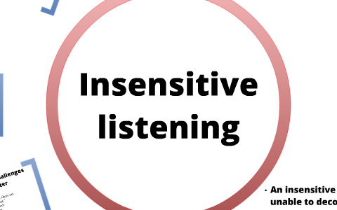 insensitive listening by Julia Weber on Prezi