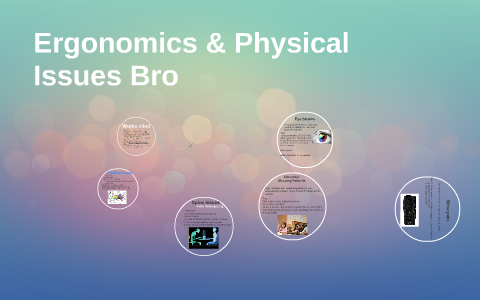 Ergonomics & Physical Issues by ccruz17 Student on Prezi