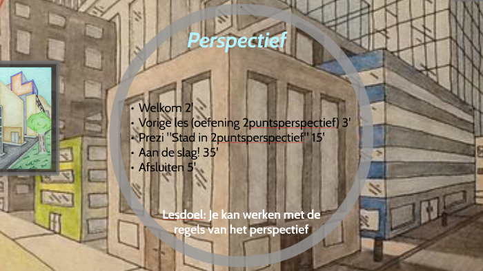 Perspectief Opzet Stad by Martine Stoer-Bouwman on Prezi