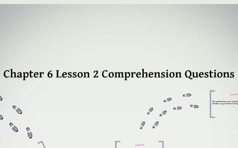 Chapter 6 Lesson 2 Comprehension Questions by christina caporrino on Prezi