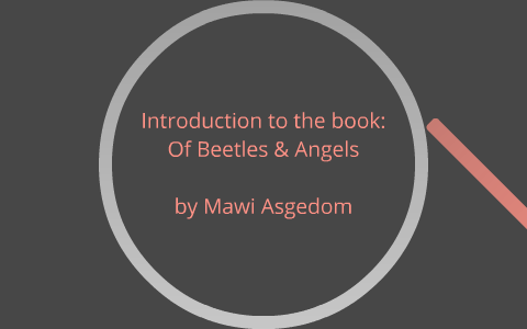 Of Beetles and Angels Intro Prezi by Laura Jackson on Prezi