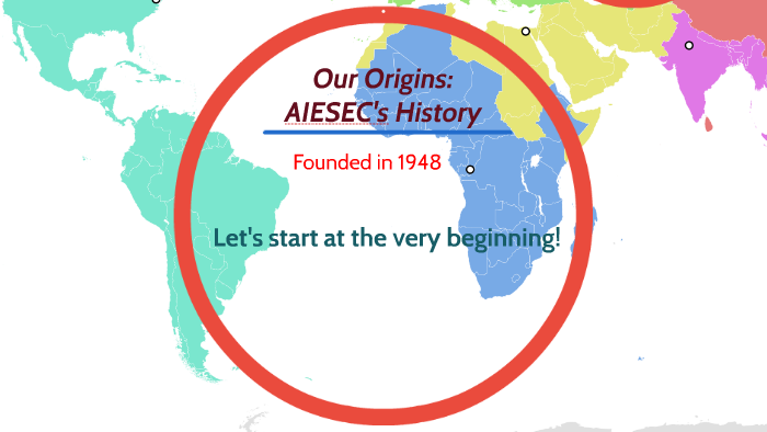 Our Origins: AIESEC's History by AIESEC Curtin on Prezi