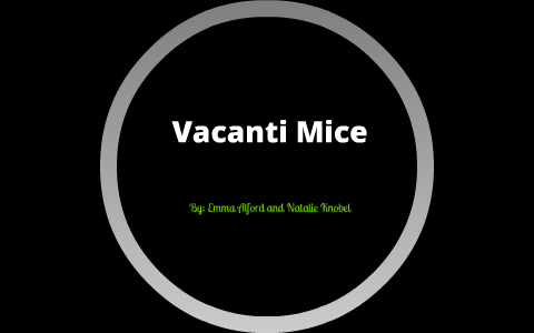 Vacanti Mice by Emma Alford on Prezi