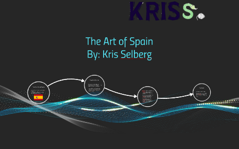 The Art of Spain by Kris Selberg on Prezi
