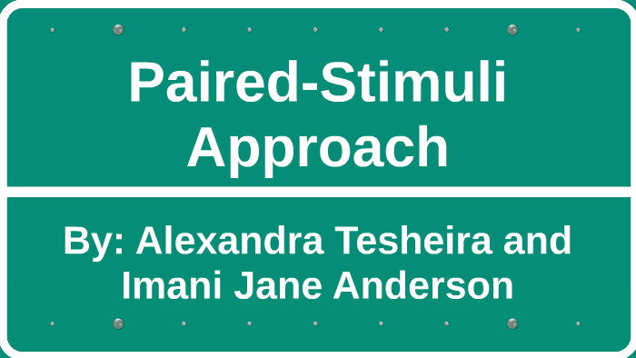 Paired-Stimuli Approach by Imani Anderson on Prezi