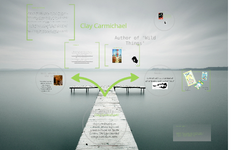 Clay Carmichael (revised) by Leslie Turbeville on Prezi