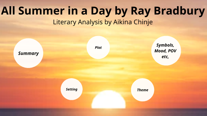 All Summer in A Day by Ray Bradbury: Literary Analysis by Aikina Chinje ...