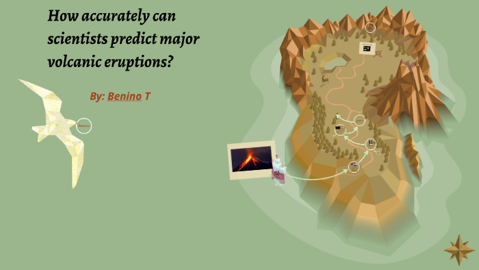 How accurately can scientists predict major volcanic eruptio by Benino ...