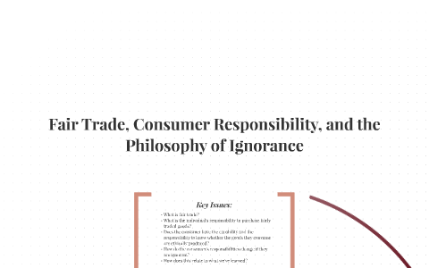 Fair Trade, Consumer Responsibility, and the Philosophy of I by Will ...